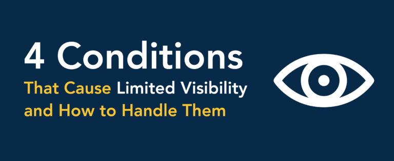 4 Consitions That Cause Limited Visibility & How to Handle Them